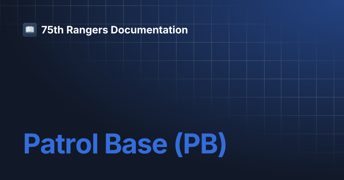 Patrol Base (PB) | 75th Rangers Documentation