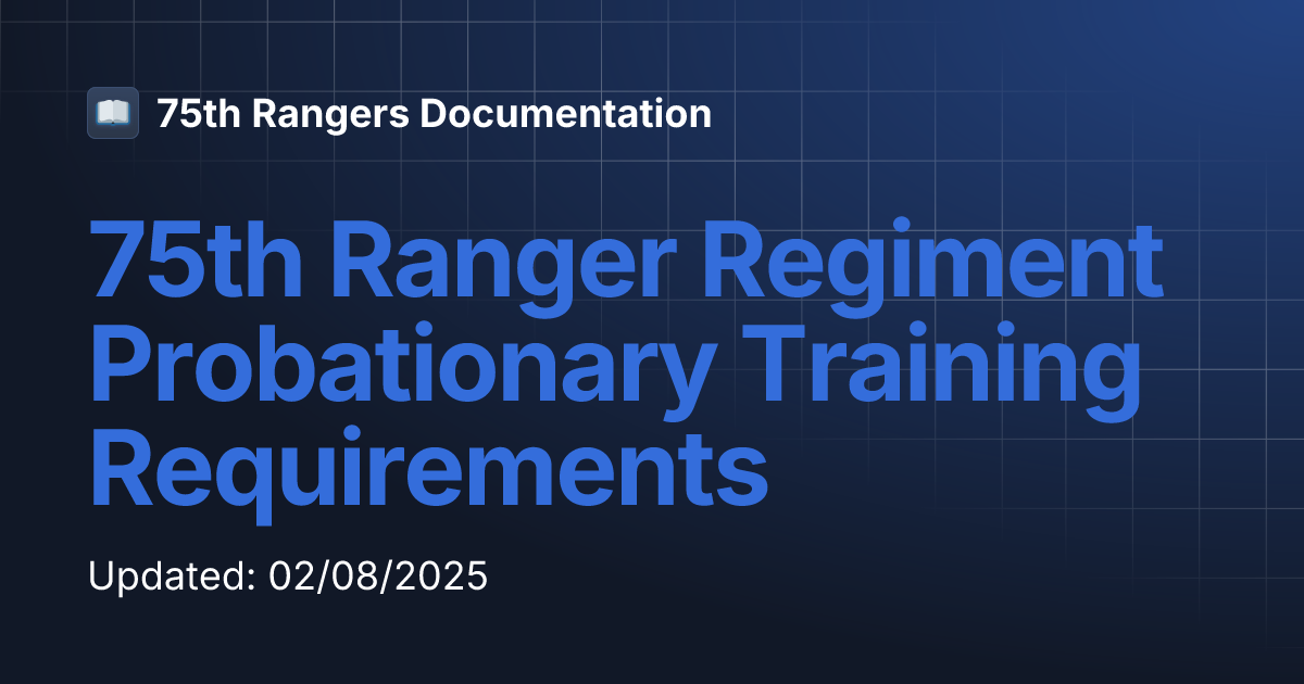 75th Ranger Regiment Probationary Training Requirements | 75th Rangers ...