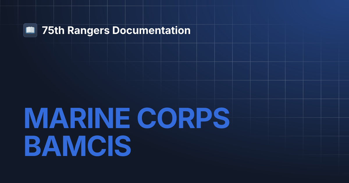MARINE CORPS BAMCIS | 75th Rangers Documentation