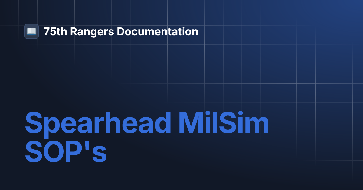 Spearhead MilSim SOP's | 75th Rangers Documentation
